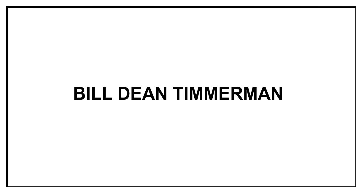 Obituary: BILL DEAN TIMMERMAN