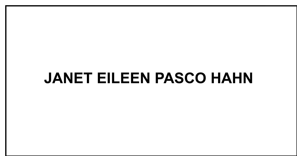 Obituary: JANET EILEEN PASCO HAHN