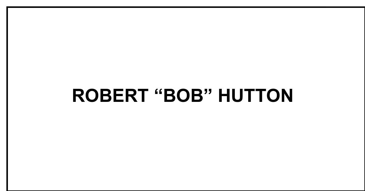 Robert Eugene Hutton - Obituary