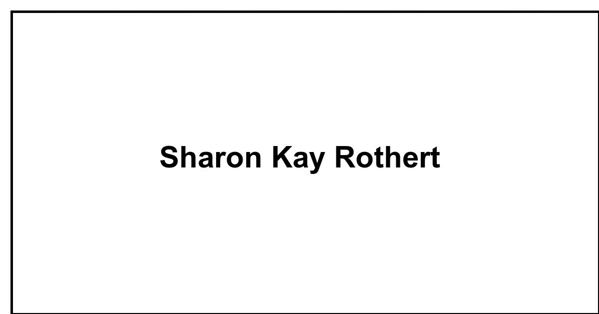 Obituary: Sharon Kay Rothert
